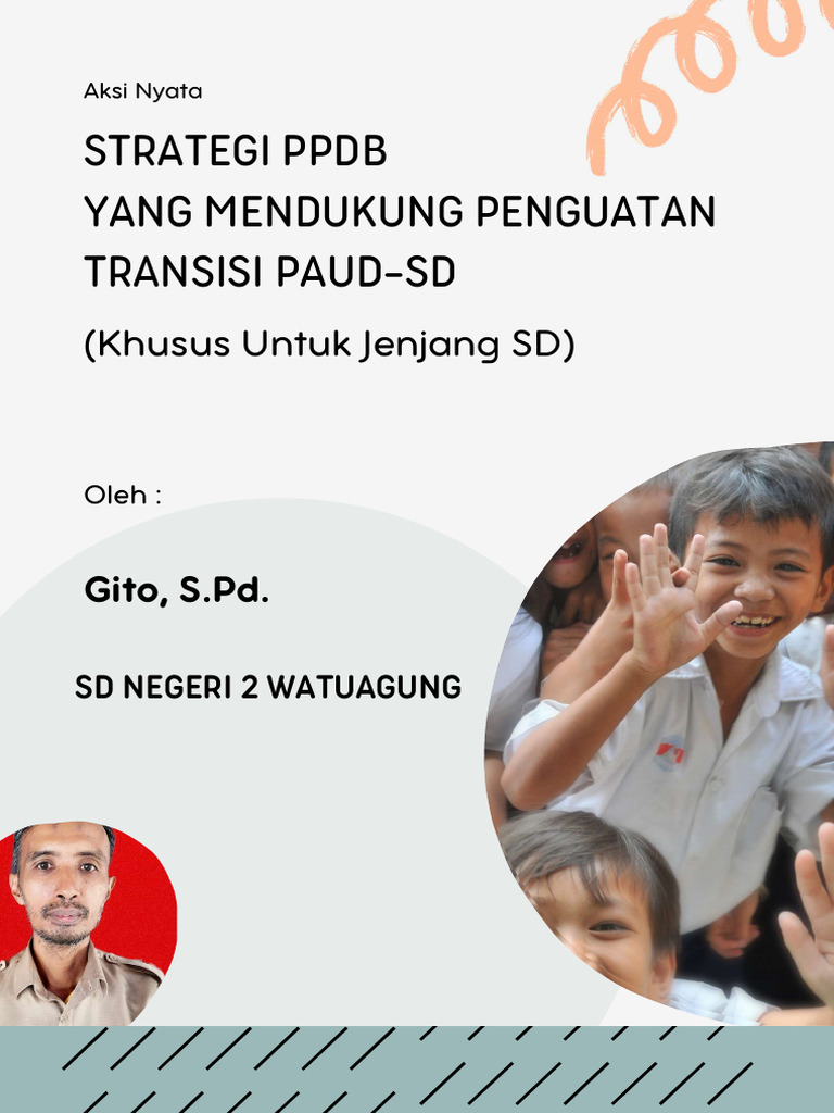 18. Aksi Nyata Strategi PPDB Yang Mendukung Penguatan Transisi PAUD-SD ... 18. Aksi Nyata Strategi PPDB Yang Mendukung Penguatan Transisi PAUD-SD ...