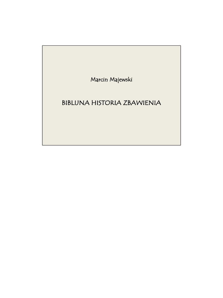 Marcin Majewski BIBLIJNA_HISTORIA_ZBAWIENIA | PDF Marcin Majewski BIBLIJNA_HISTORIA_ZBAWIENIA | PDF