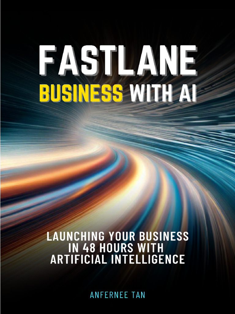 Fastlane Business With AI (Version 2) | PDF | Brainstorming | Artificial Intelligence