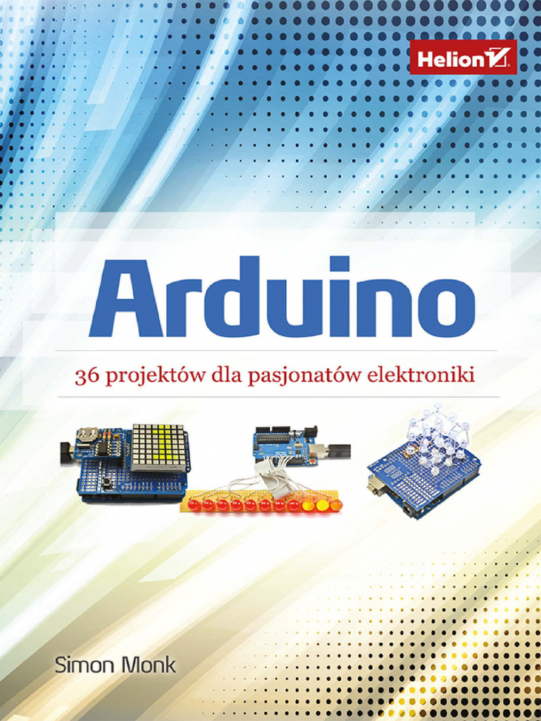 Arduino 36 Projektów Dla Pasjonatów Elektroniki Simon Monk Pdf 