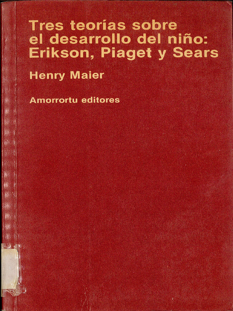 Tres Teorías Sobre El Desarrollo Del Niño Erkson Piagety Sears Henry ...