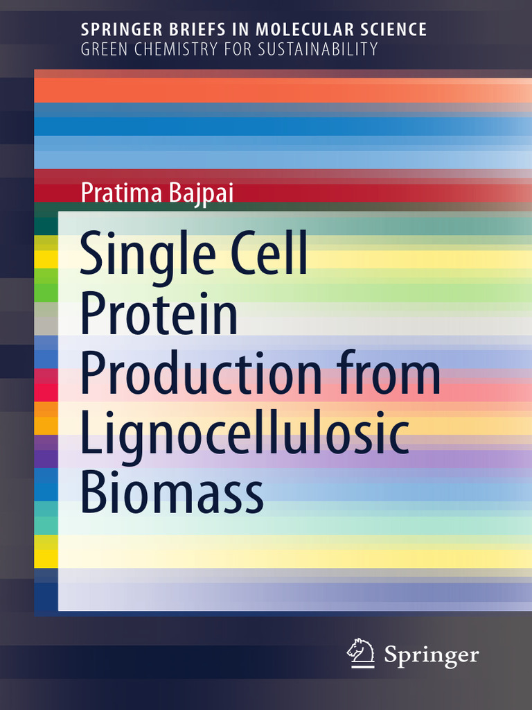 Single Cell Protein Production from Lignocellulosic Biomass (2017) [Bajpai, P.] | Download Free ...