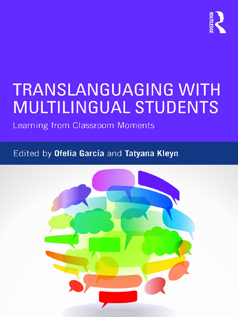 Translanguaging With Multilingual Students - Learning From Classroom ...