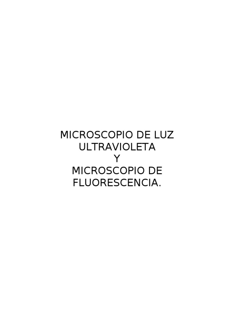 Microscopio de Luz Ultraviolet A y Fluorescencia | PDF | Fluorescencia ...
