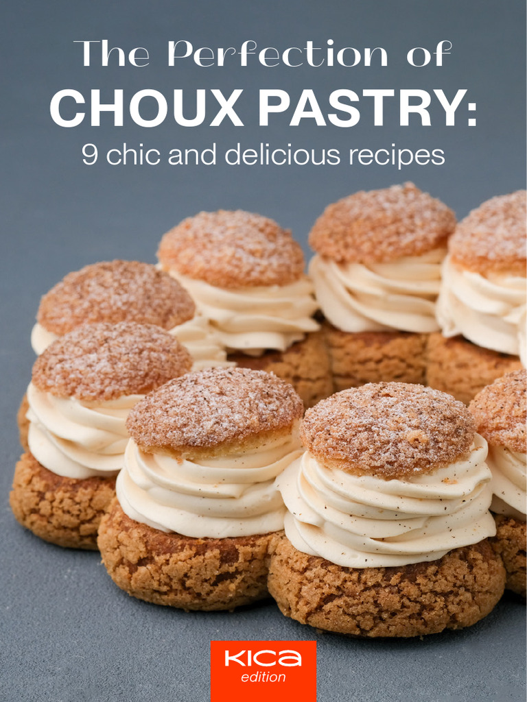 The Perfection of CHOUX PASTRY 9 Chic and Delicious Recipes (Kica ...