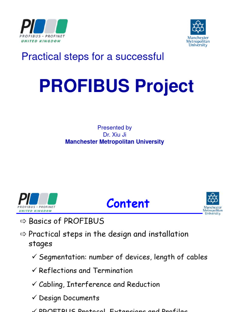 Practical Steps For A Successful. PROFIBUS Project. Presented by Dr. Xiu Ji Manchester ...