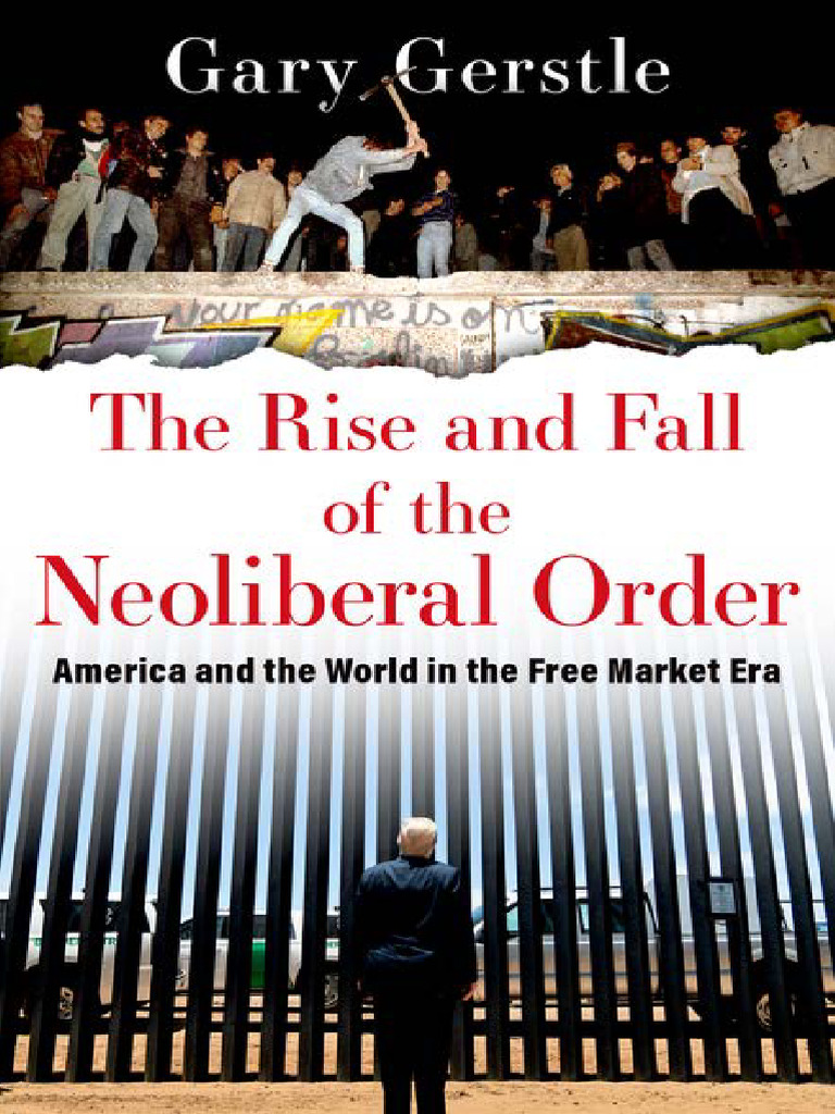 Gerstle, Gary. The Rise and Fall of The Neoliberal Order | Download ...