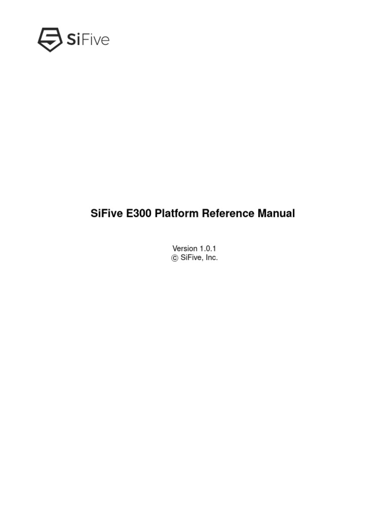 SiFive E300 Platform Reference Manual v1.0.1 | PDF | Microcontroller | System On A Chip