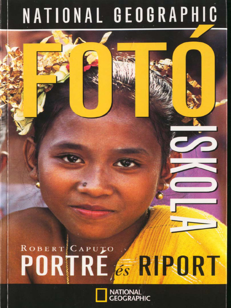National Geographic Fotóiskola - Portré És Riport (Robert Caputo) | PDF