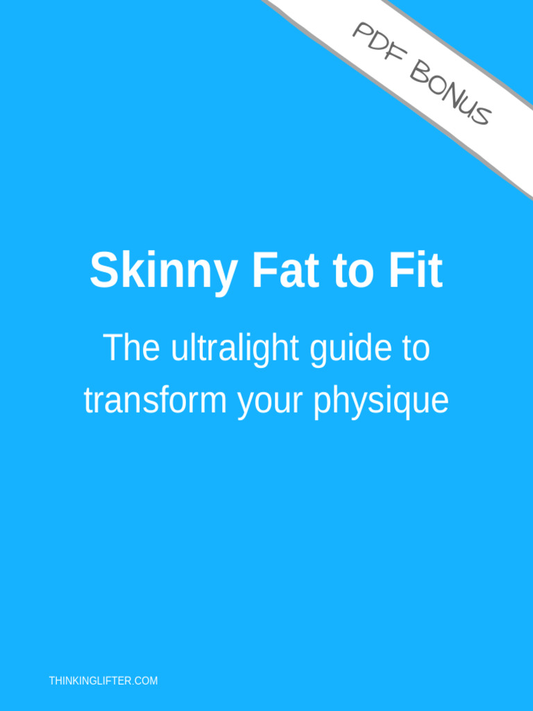 Your Complete Skinny Fat To Fit PDF Guide | PDF | Strength Training ...