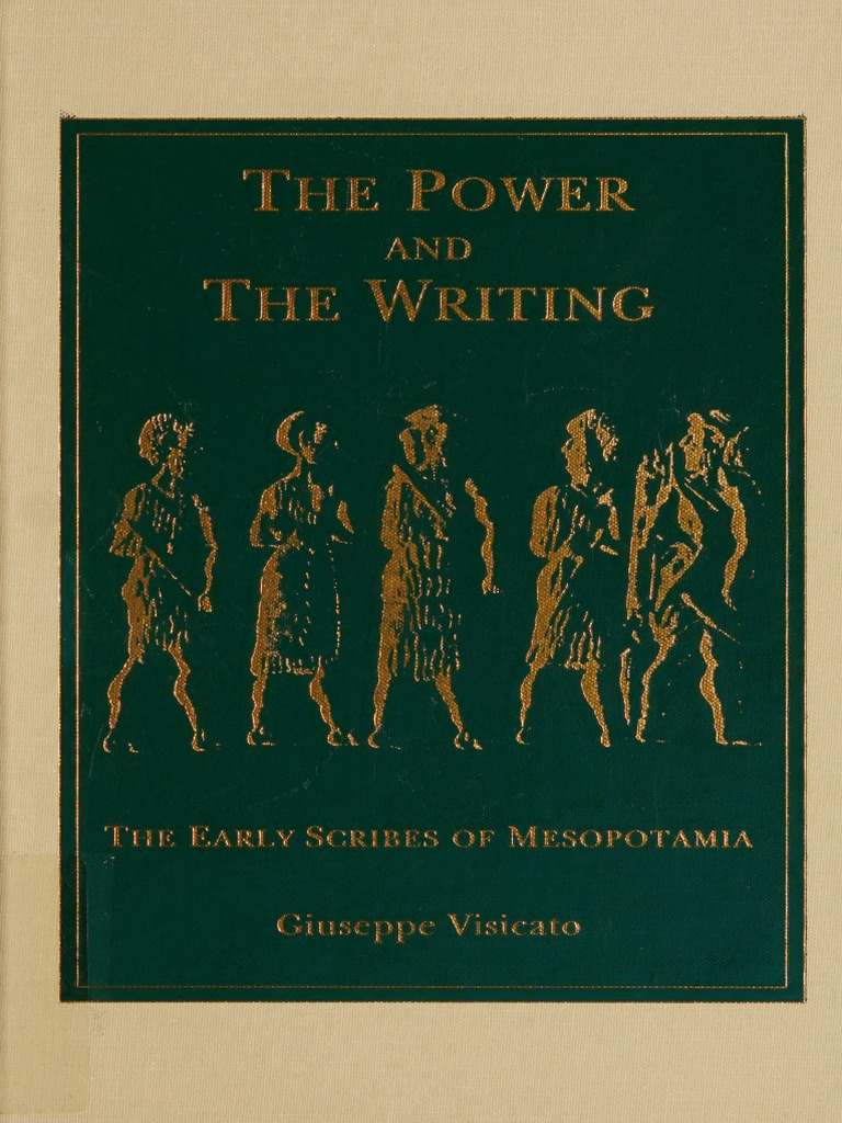 The Power and the Writing_ the Early Scribes of Mesopotamia -- Visicato ...