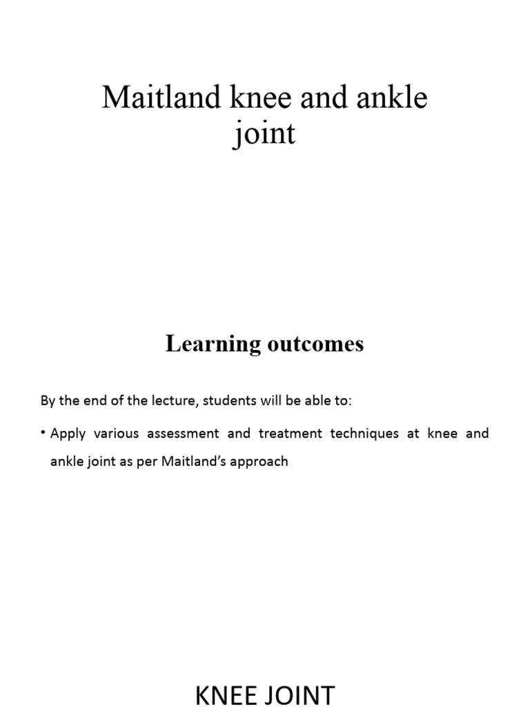 Maitland Knee & Ankle Joint | PDF | Anatomical Terms Of Motion | Knee