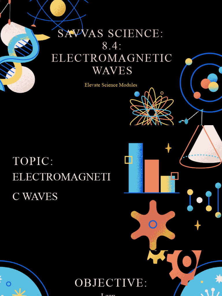 Savvas Science: 8.4: Electromagnetic Waves | PDF | Electromagnetic Radiation | Electromagnetic ...