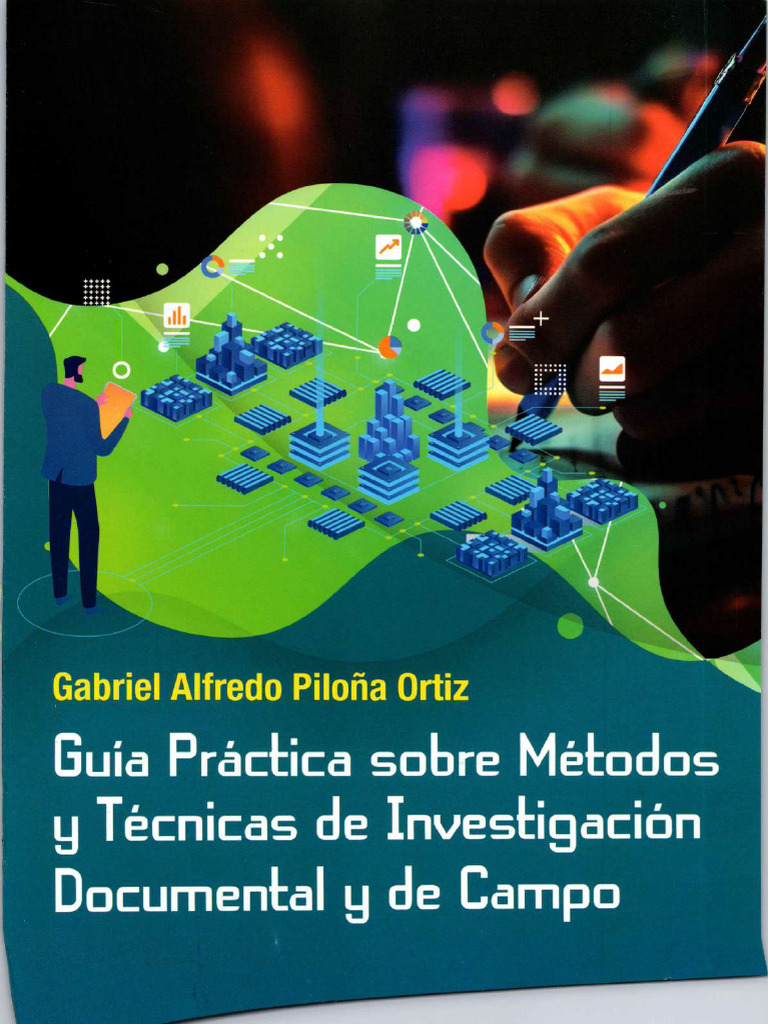 Gabriel Piloña - Guía Práctica Sobre Métodos y Técnicas de Investigación Documental y de Campo ...