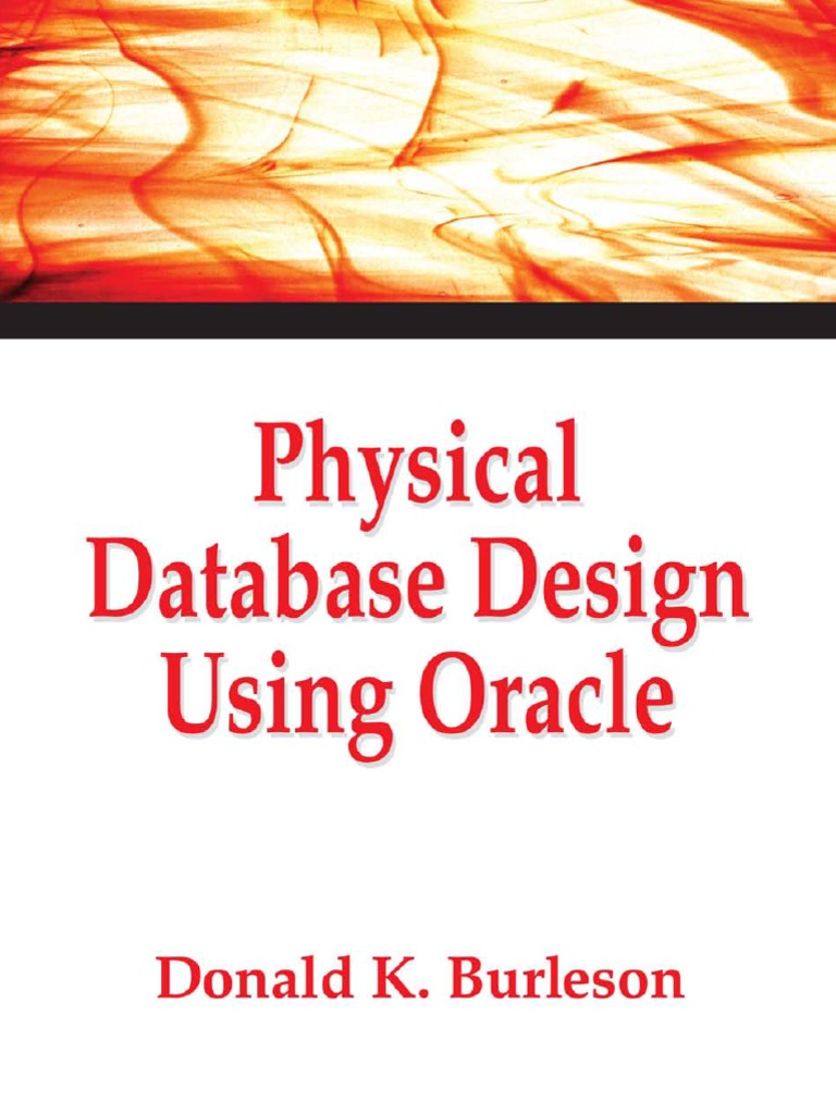 Physical Database Design Using Oracle | PDF | Database Index | Oracle ... Physical Database Design Using Oracle | PDF | Database Index | Oracle ...