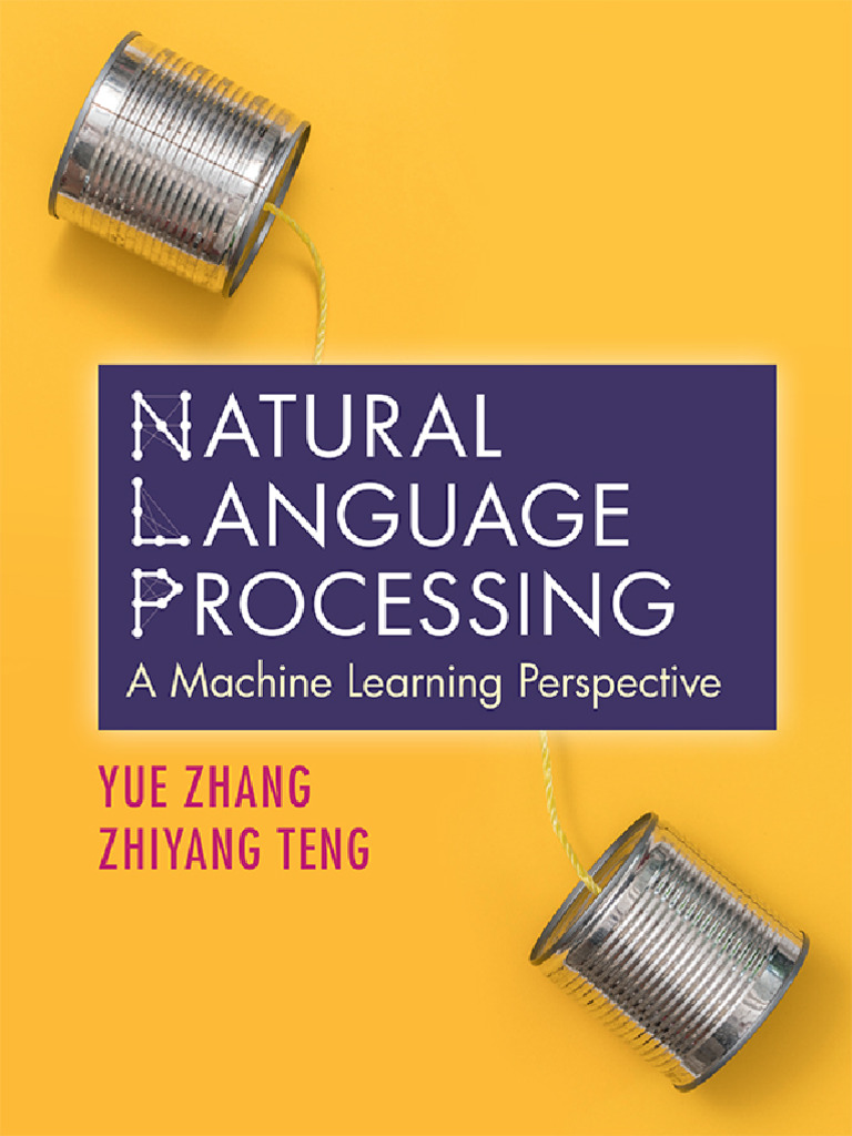 Natural Language Processing A Machine Learning Perspective by Yue Zhang ...