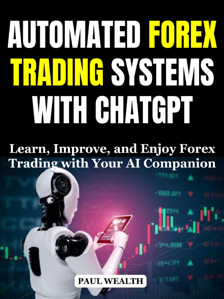 Automated Forex Trading Systems With Chatgpt Learn, Improve, and Enjoy ...