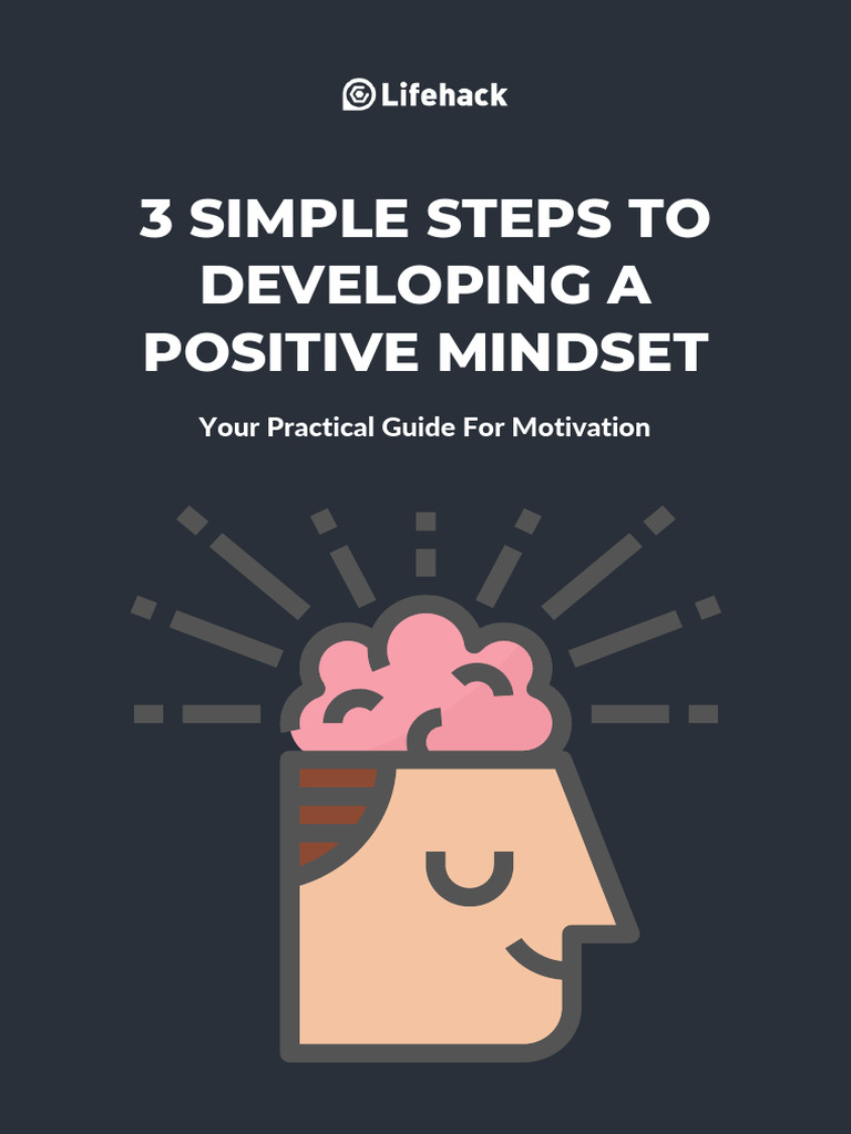 3 Simple Steps To Developing A Positive Mindset | PDF | Optimism | Mindset