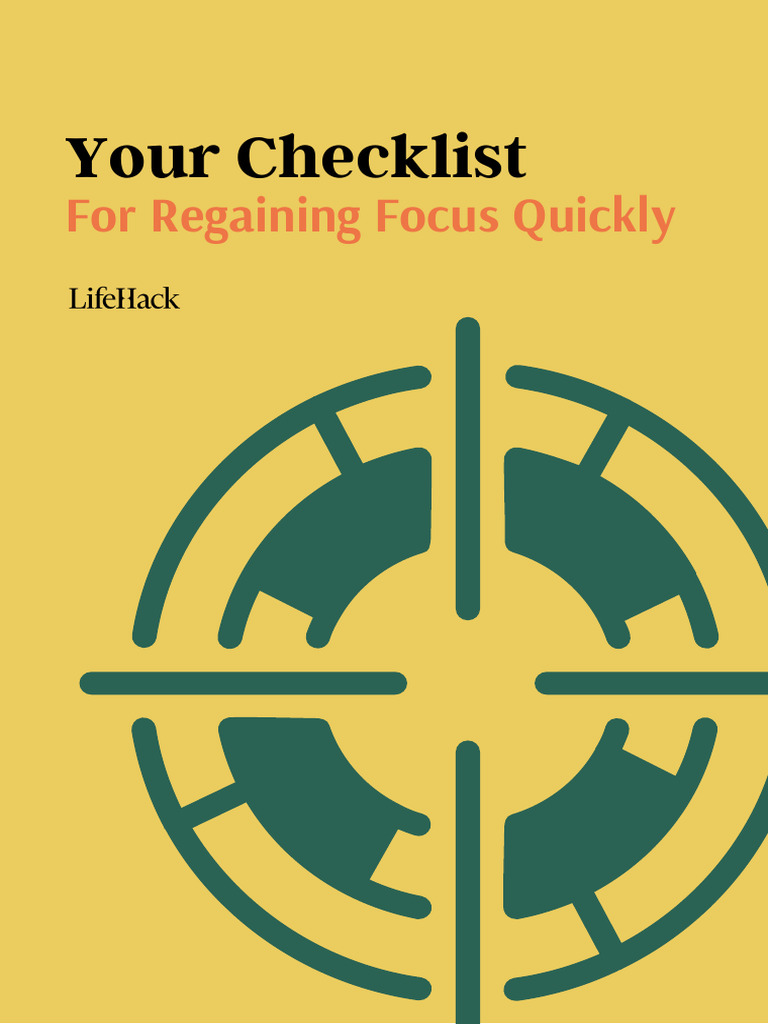 Your Checklist For Regaining Focus Quickly | PDF