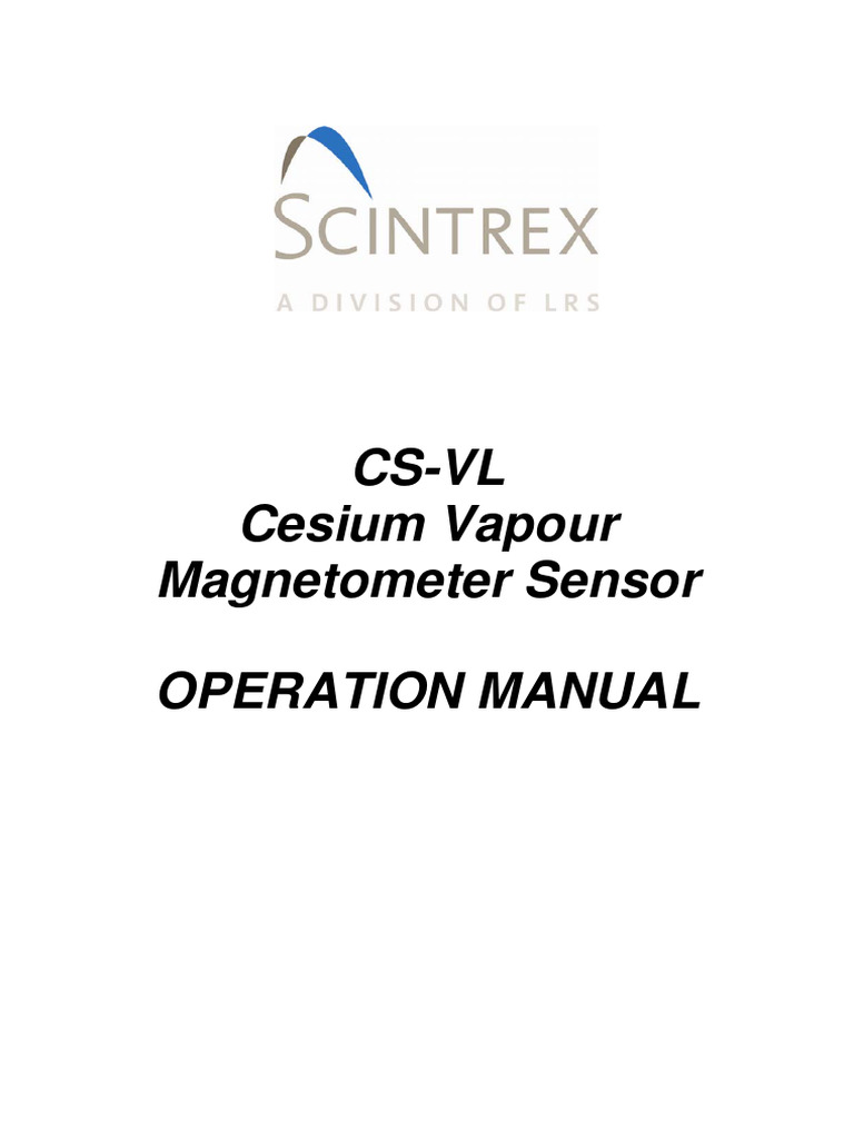 Scintrex CS-VL Cesium Vapour Magnetometer Sensor Operation Manual 2012 ...
