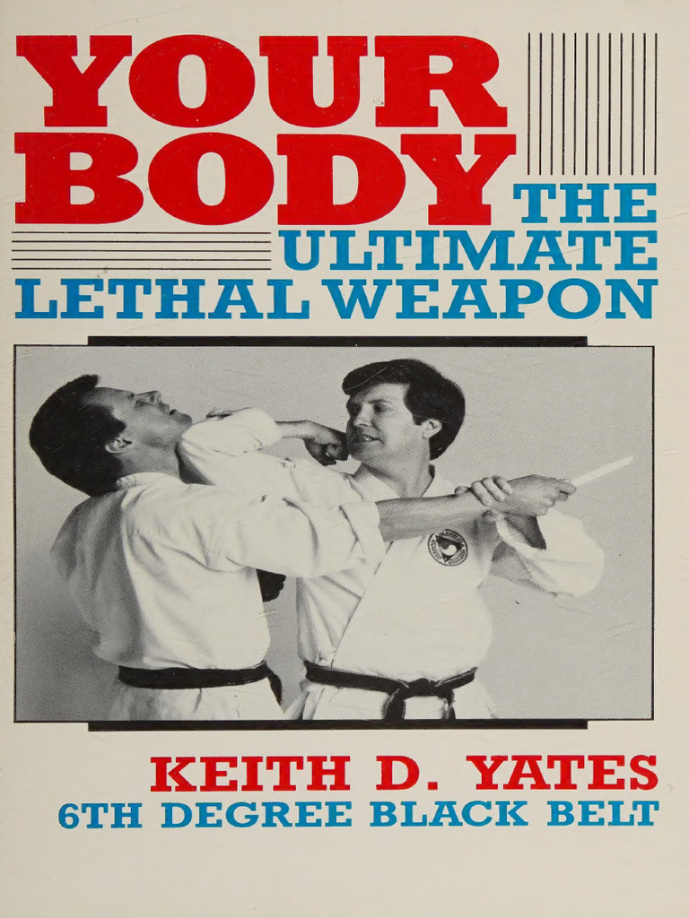Your Body - The Ultimate Lethal Weapon - Keith D. Yates - Paladin Press ...