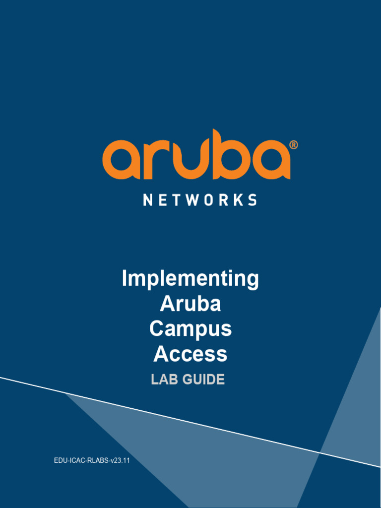 Implementing Aruba Campus Access Rev23.11 Lab Guide | PDF | Wireless Lan | Network Switch