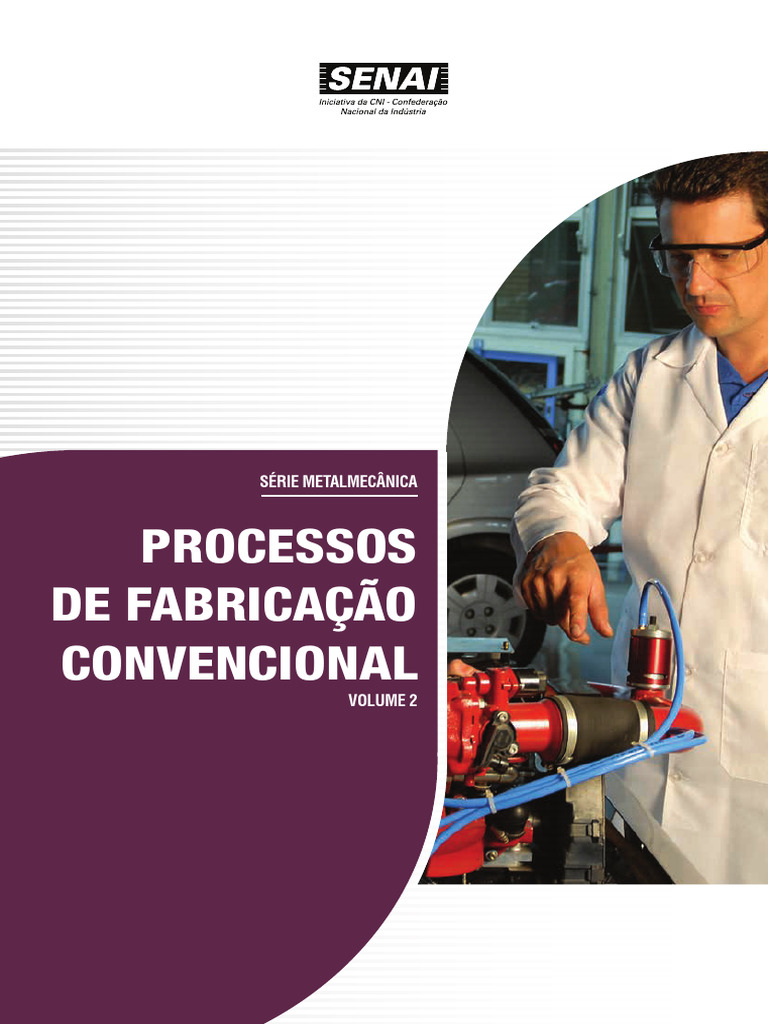 PROCESSOS DE FABRICAÇÃO CONVENCIONAL V.2 - METALMECÂNICA | Download ...