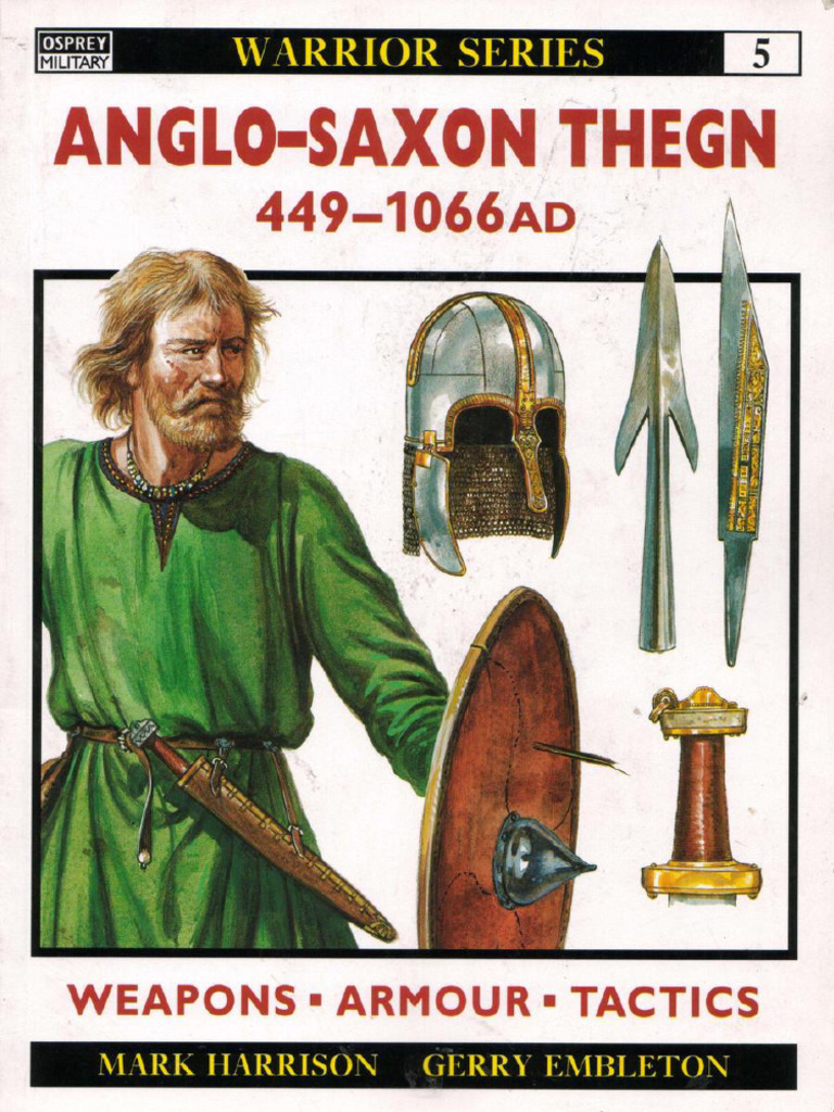 Osprey Warrior 005 Anglo Saxon Thegn Ad 449 1066pdf | PDF