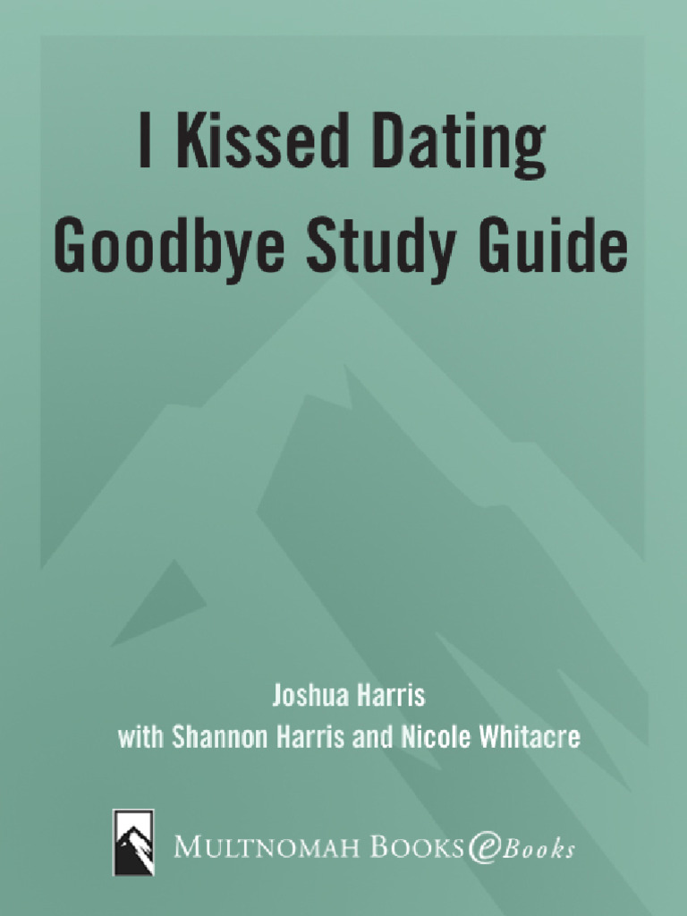 Joshua Harris - I Kissed Dating Goodbye Study Guide-The Crown ...