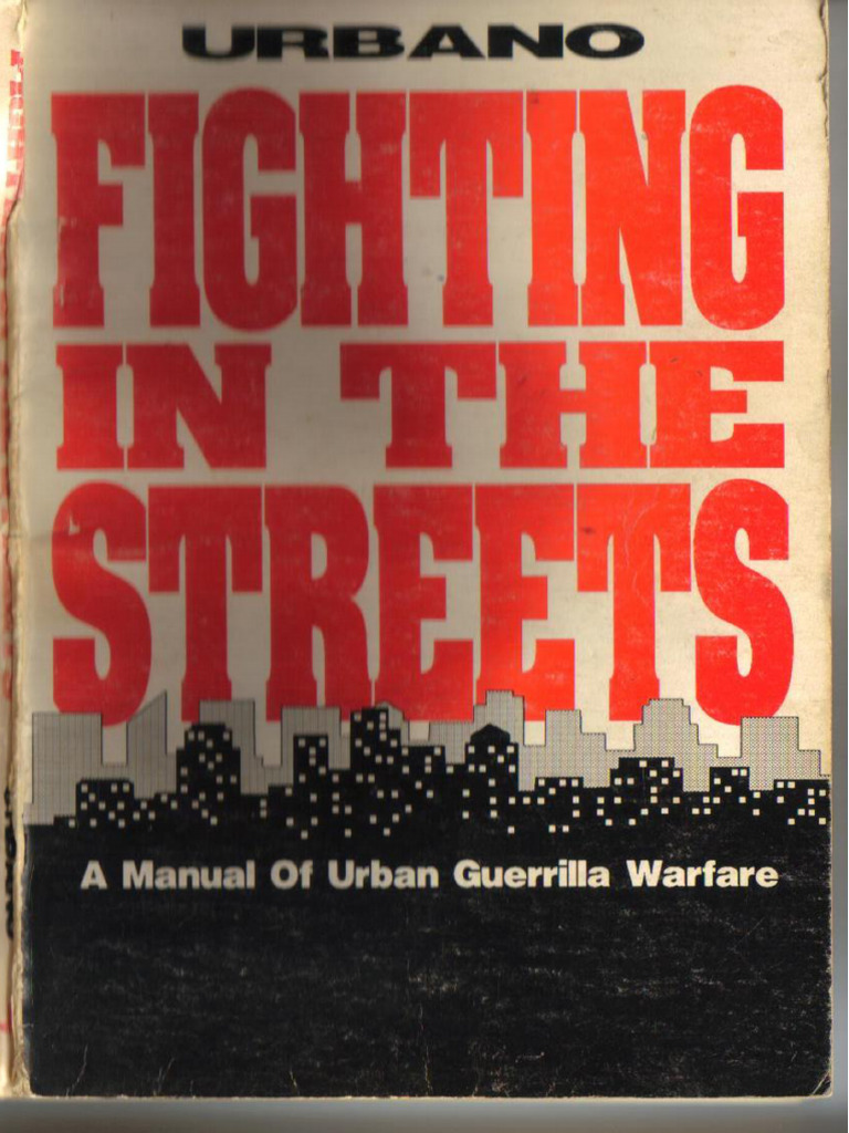 Fighting in The Streets, A Manual of Urban Guerilla Warfare - Urbano | PDF
