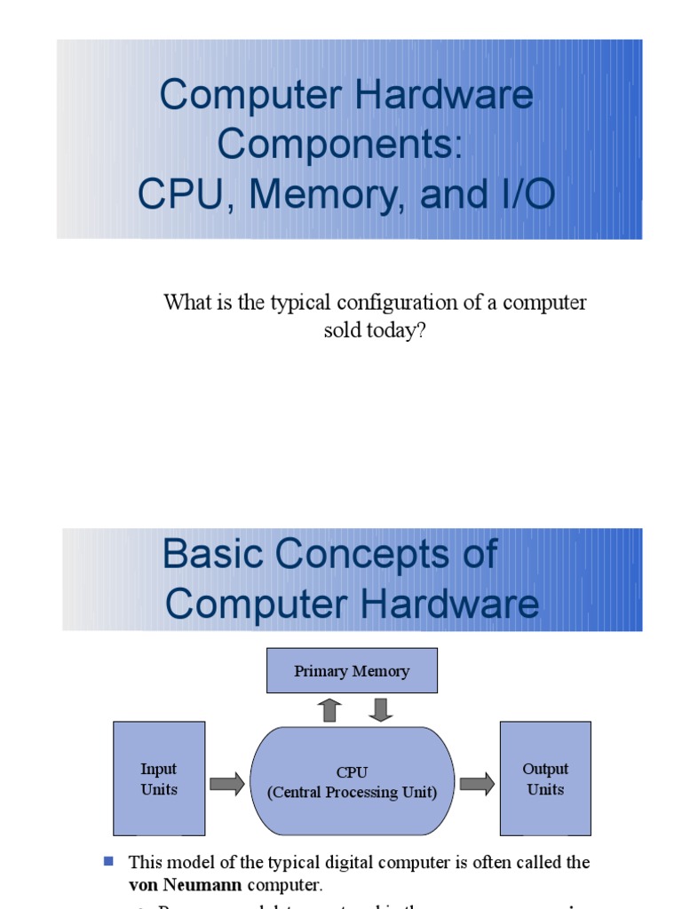 Computer Hardware Components: CPU, Memory, and I/O: What Is The Typical ...