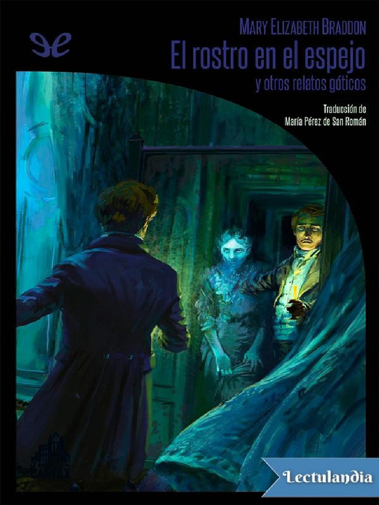 El rostro en el espejo y otros relatos goticos - Mary Elizabeth Braddon | PDF | Novelas ...