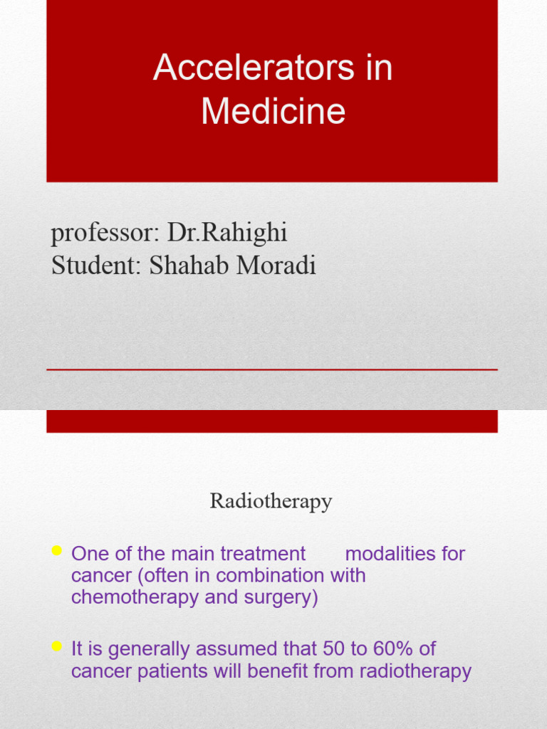 Accelerator Presentation | PDF | Particle Accelerator | Radiation Therapy