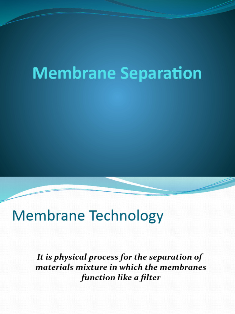 Membrane Separation Technology Overview | PDF | Membrane | Membrane ...