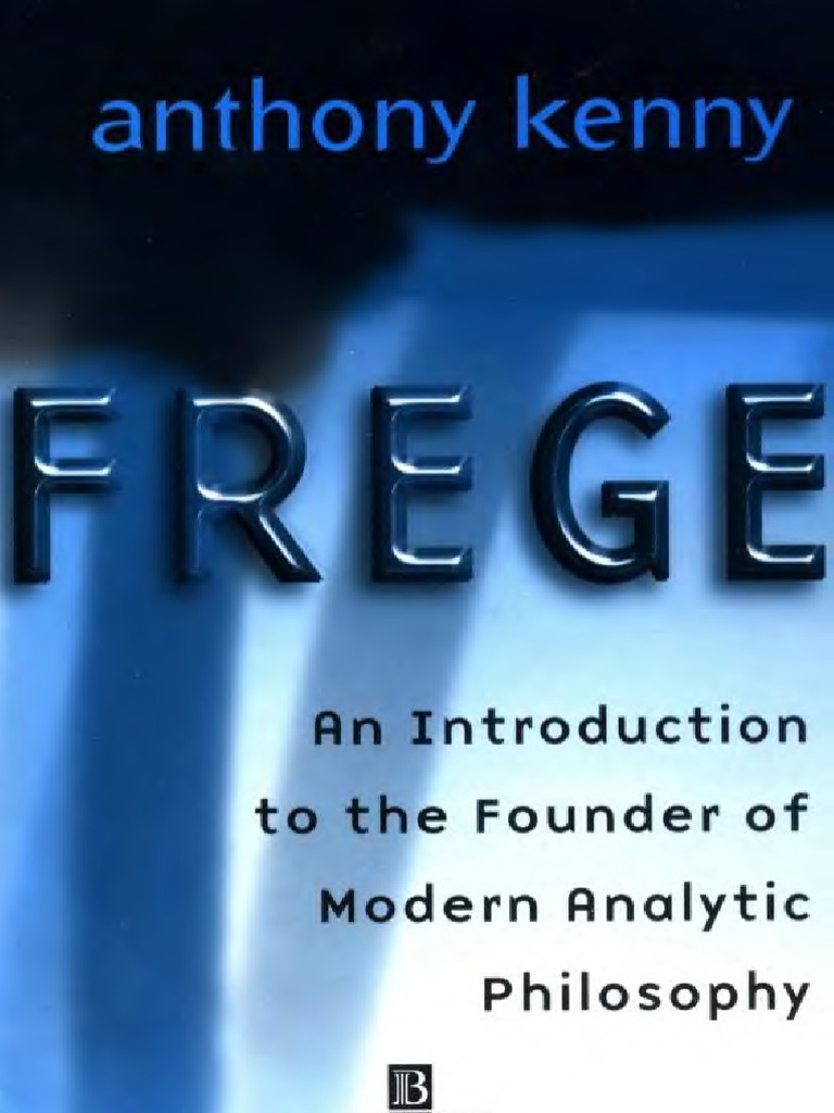 Anthony Kenny - Frege - An Introduction To The Founder of Modern ...