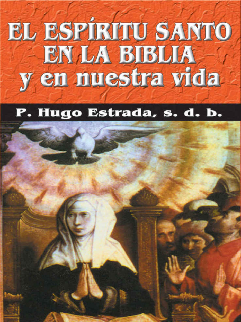 El Espiritu Santo en la Biblia y en nuestr - P. Hugo Estrada | Descargar gratis PDF | espíritu ...