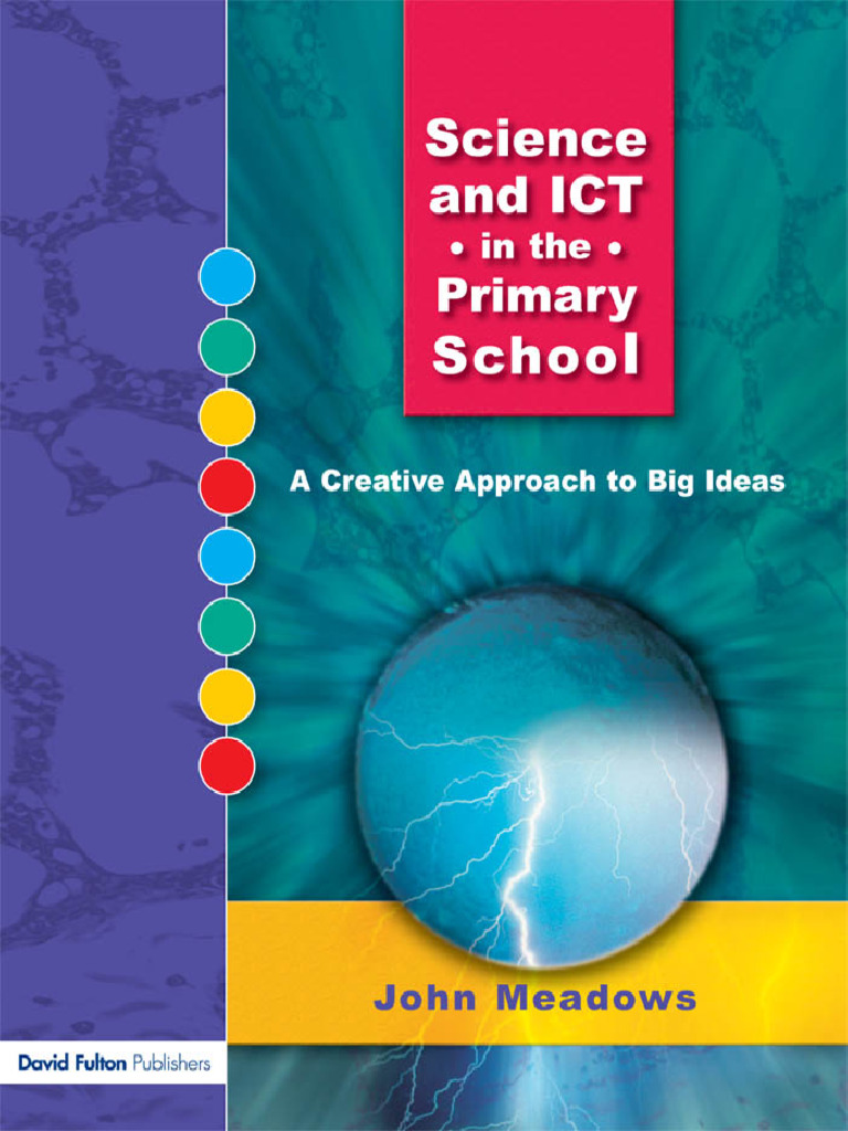 John Meadows - Science and ICT in The Primary School - A Creative ...