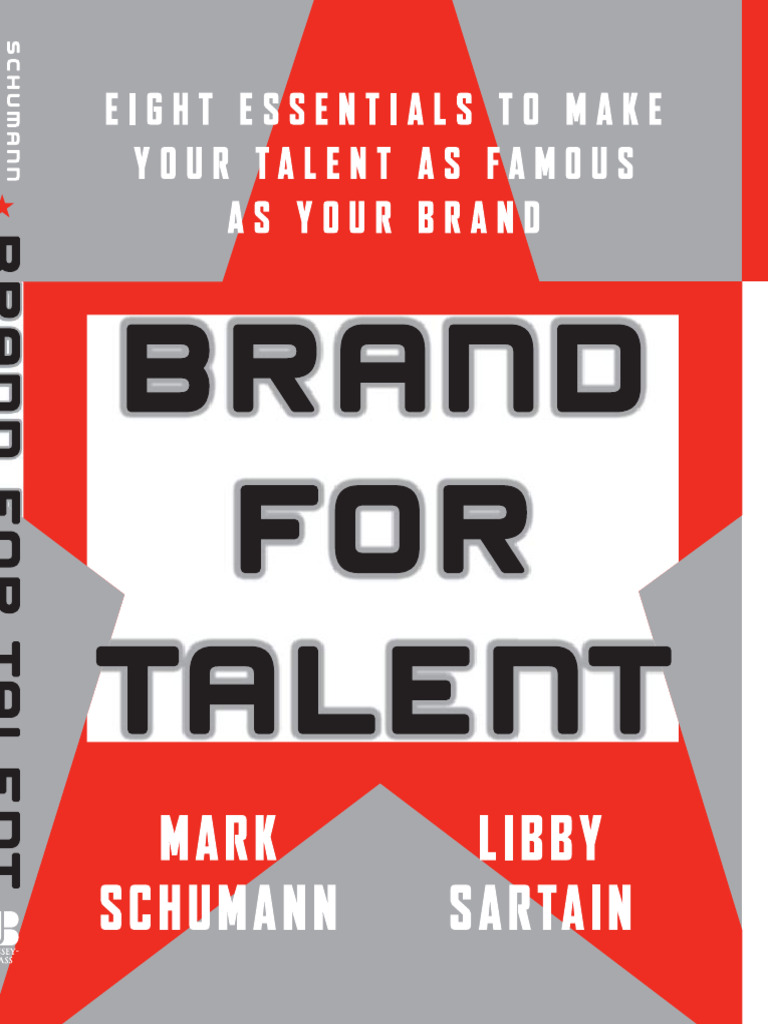 Brand For Talent Eight Essentials To Make Your Talent As Famous As Your ...
