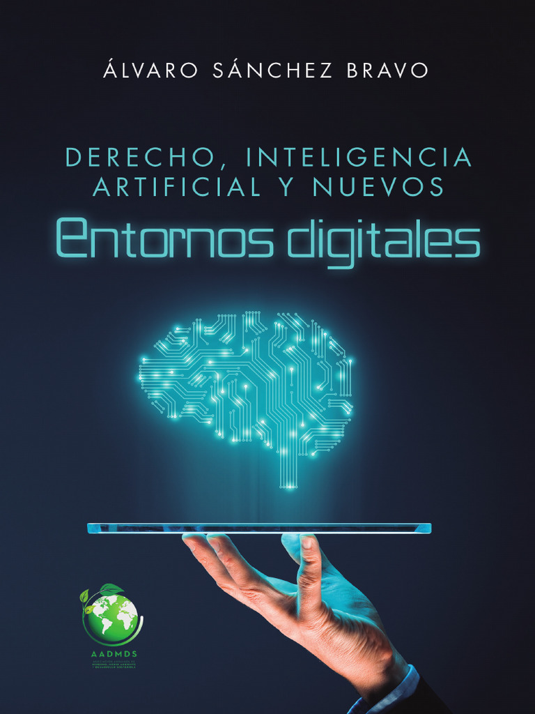 Álvaro Sánches Bravo, Org. - Derecho, Inteligencia Artificial y Nuevos Entornos Digitales ...