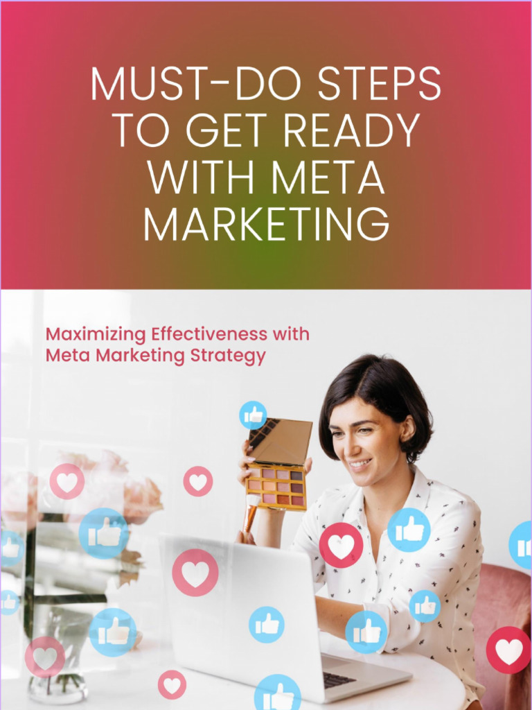 Must-Do Steps To Get Ready With Meta Marketing | PDF | Facebook | Brand