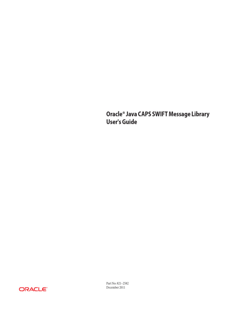 Oracle® Java CAPS SWIFT Message Library User's Guide: Part No: 821-2582 ...