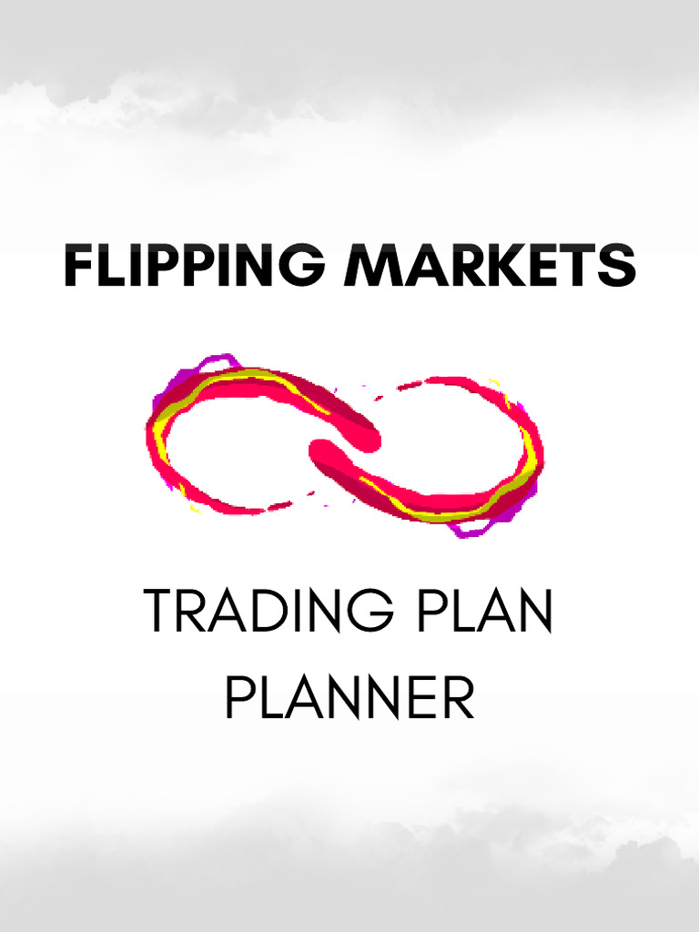 Flipping Markets - Trading Plan Planner | PDF | Market (Economics ...