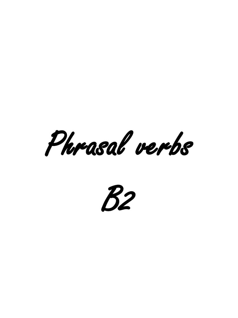 Phrasal Verbs B2 | PDF | Self-Improvement