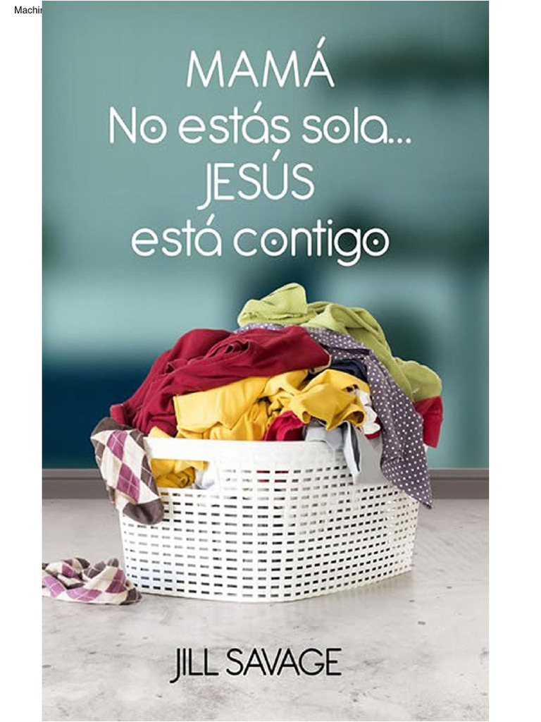 Mamá, No Estás Sóla, Jesús Está Contigo - Jill Savage | PDF | Oración ...