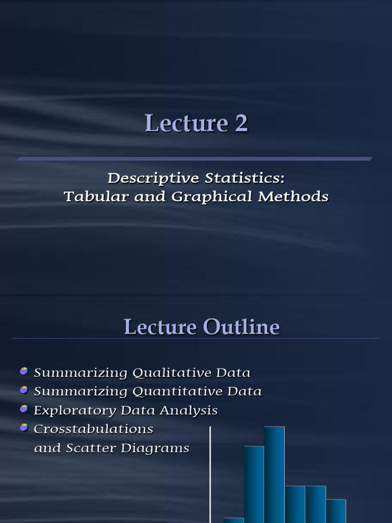 Lecture 2 Descriptive StatisticsTabular and Graphical Methods | PDF | Scatter Plot | Histogram