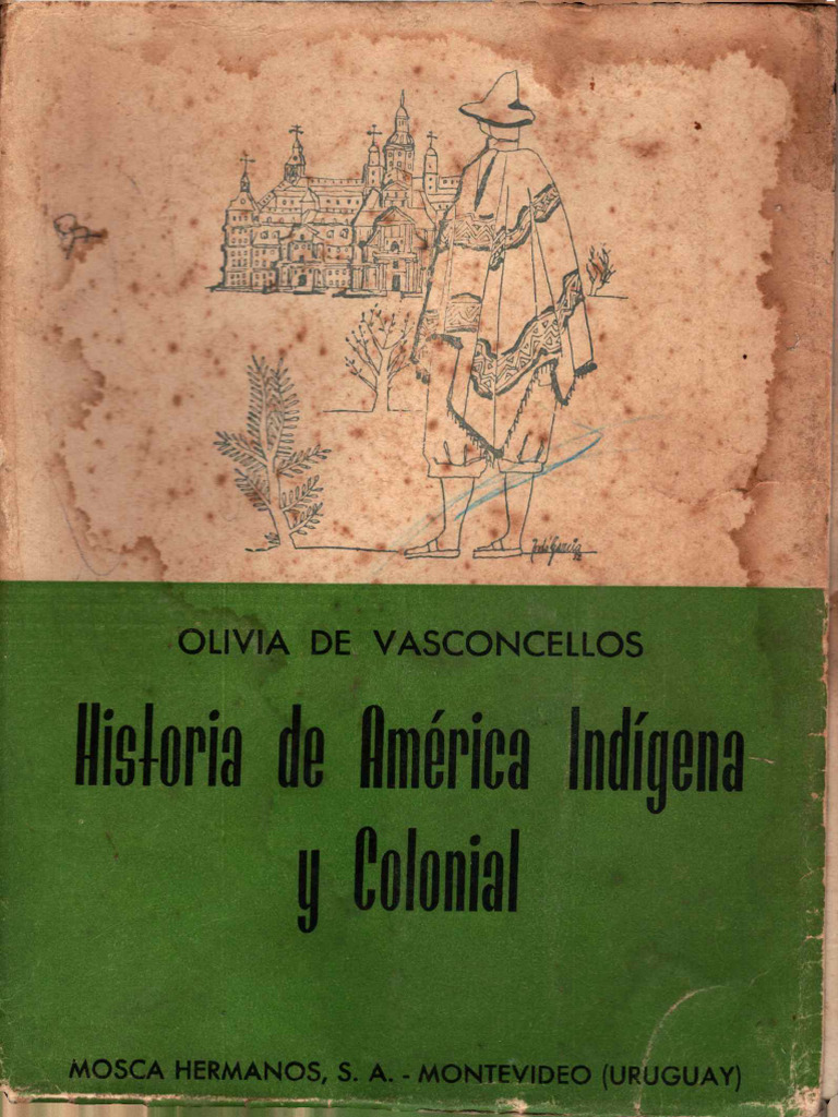 Historia de America Indigena y Colonial Olivia de Vasconcellos 1963 ...