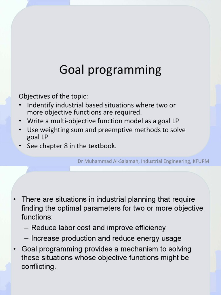 Goal Programming Goal Programming: DR Muhammad Al Salamah, Industrial Engineering, KFUPM | PDF ...