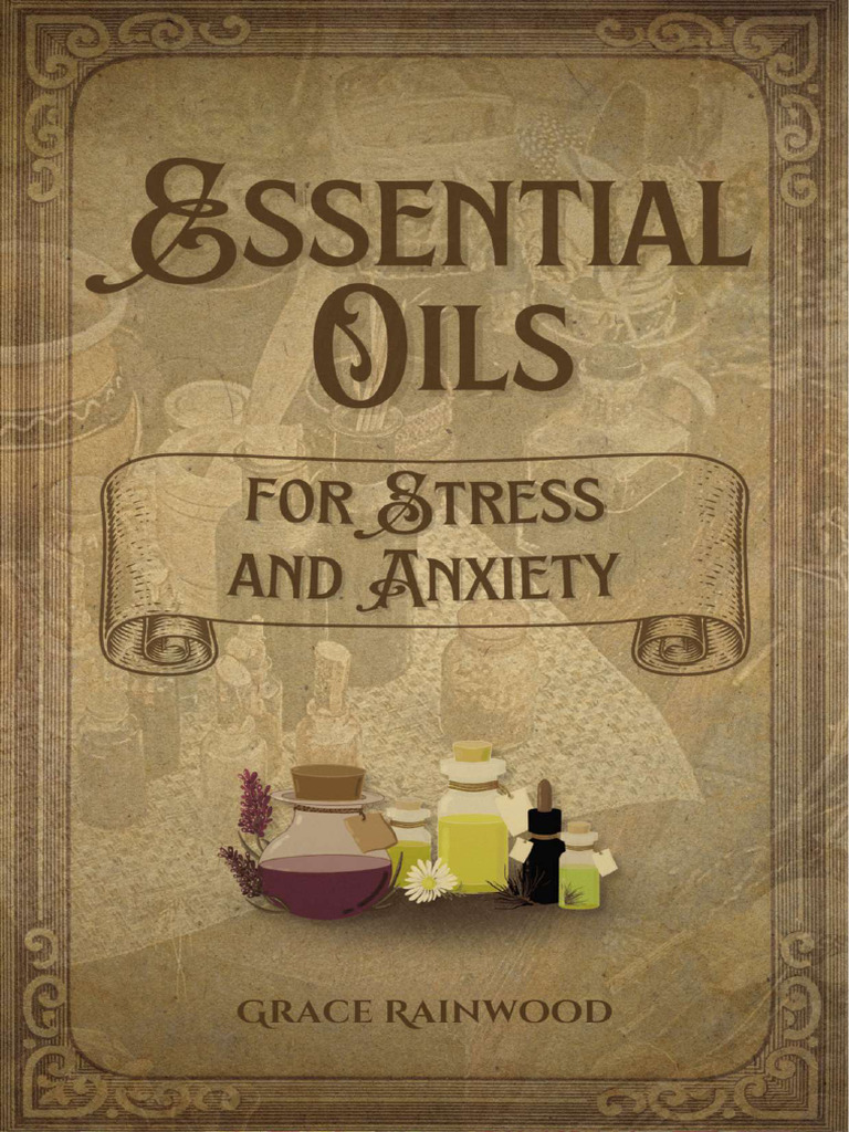Volume 3 - Essential Oils For Stress and Anxiety | PDF | Essential Oil ...