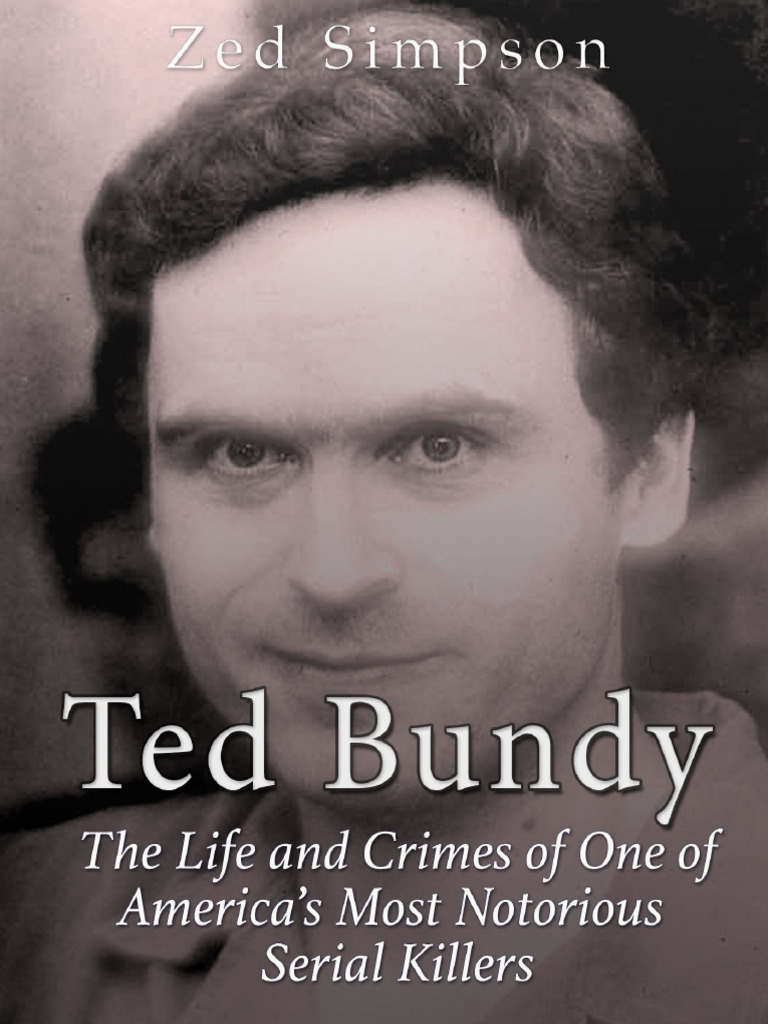 Ted Bundy - The Life and Crimes - Zed Simpson | PDF | Crimes | Crime ...
