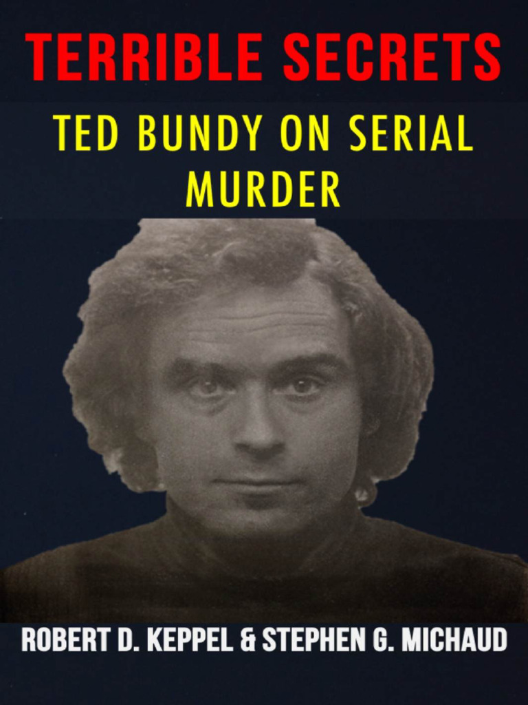 Terrible Secrets - Ted Bundy On - Robert D. Keppel | PDF | Serial Killer